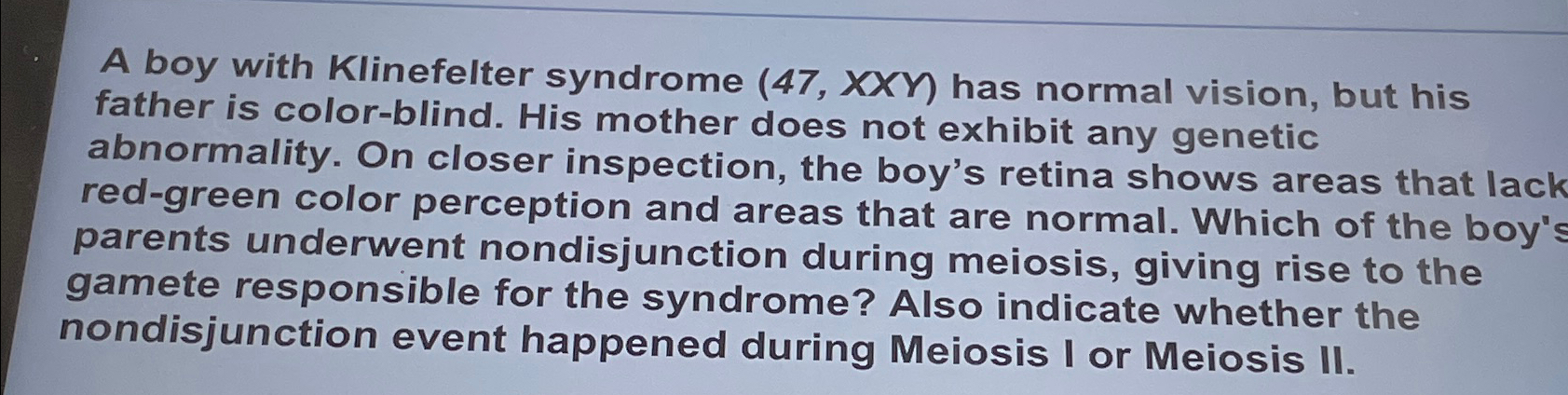 Solved A boy with Klinefelter syndrome (47,xxY) ﻿has normal | Chegg.com