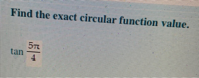 Solved Find the exact circular function value. tan 57 | Chegg.com