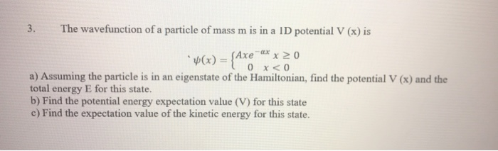 Solved 3. The wavefunction of a particle of mass m is in a | Chegg.com