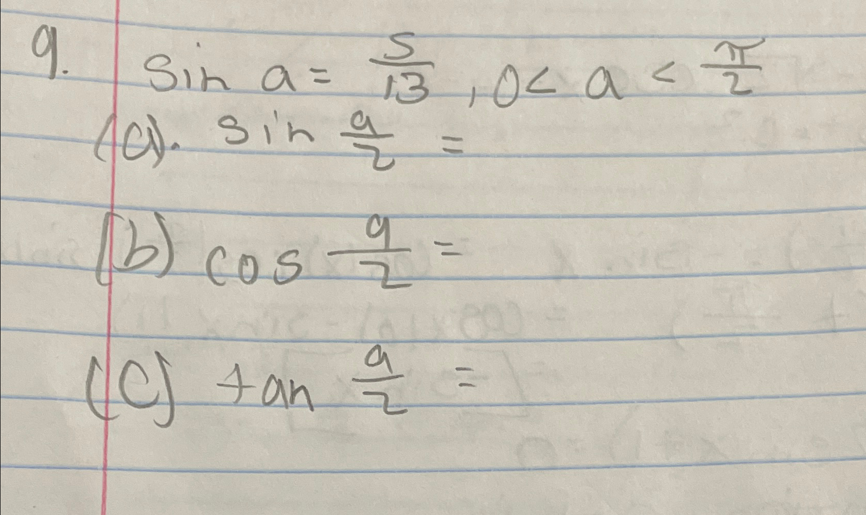 Solved sin(a2)=cos(a2)=tan(a2)=sina=513,0(a). sin(a2)=(b) co | Chegg.com