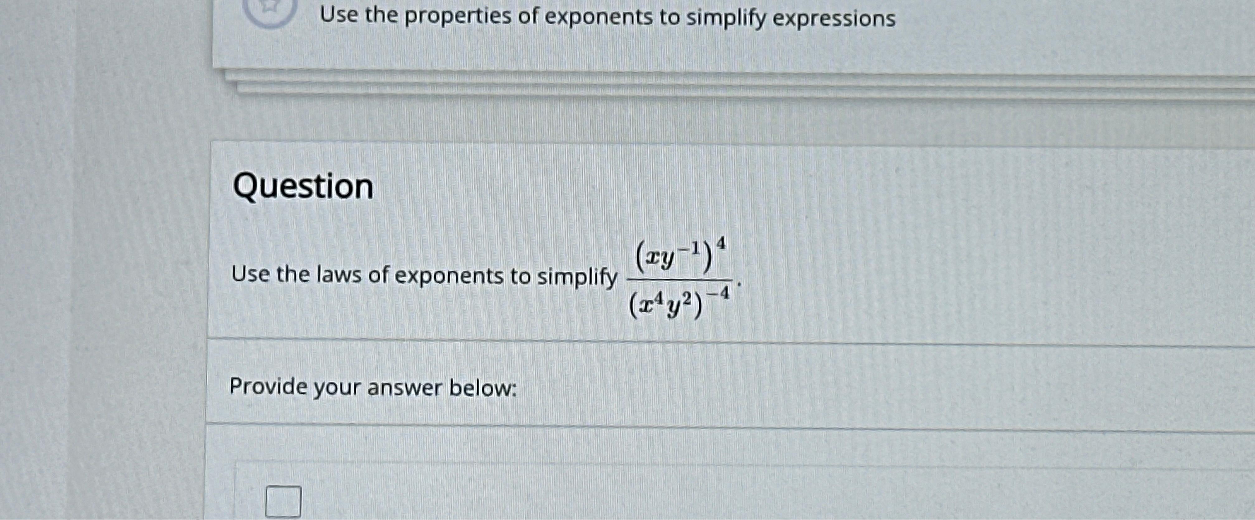 Solved Use the properties of exponents to simplify | Chegg.com