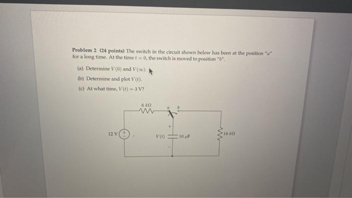 Solved Problem 2 (24 points) The switch in the circuit shown | Chegg.com