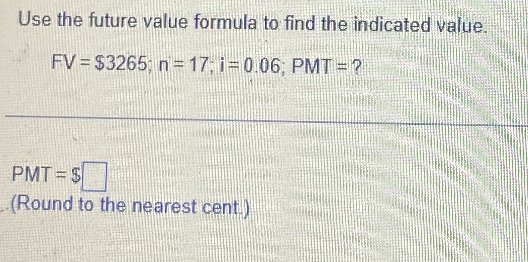 Solved Use the future value formula to find the indicated | Chegg.com