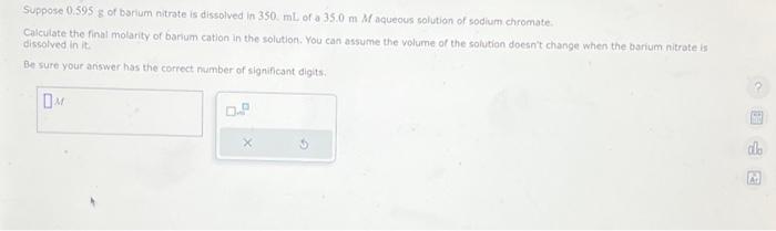Solved Suppose 0.595 g of barium nitrate is dissolved in 350 | Chegg.com