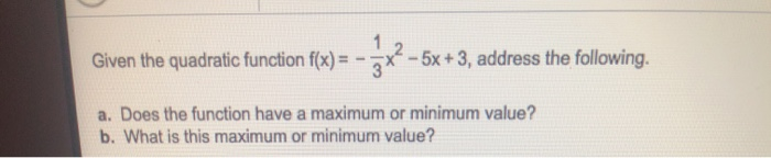 Solved Given the quadratic function f(x) = - 3x2 - 6x +3, | Chegg.com