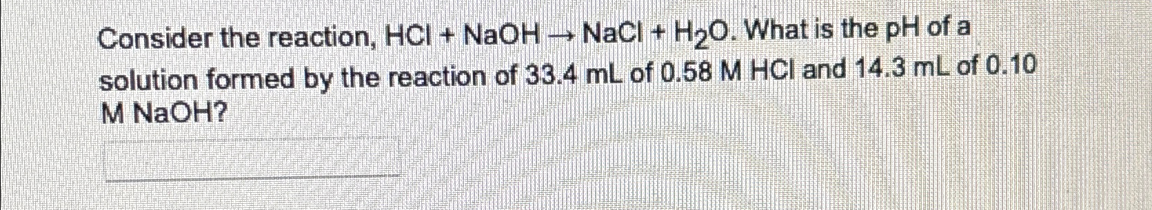 Solved Consider the reaction, HCl+NaOH→NaCl+H2O. ﻿What is | Chegg.com