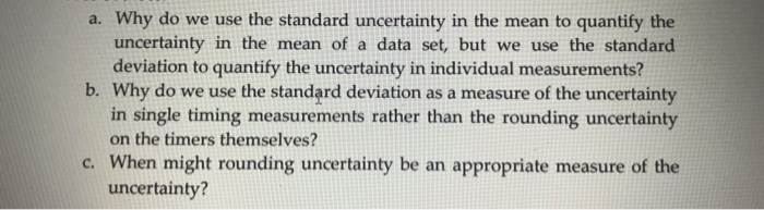 Solved Why do we use the standard uncertainty in the mean to | Chegg.com