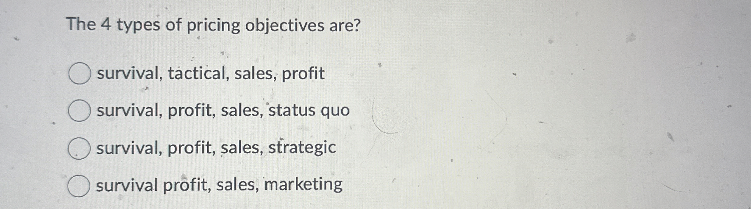 Solved The 4 ﻿types of pricing objectives are?survival, | Chegg.com