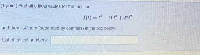 Solved ( 1 point) Find all critical values for the function | Chegg.com