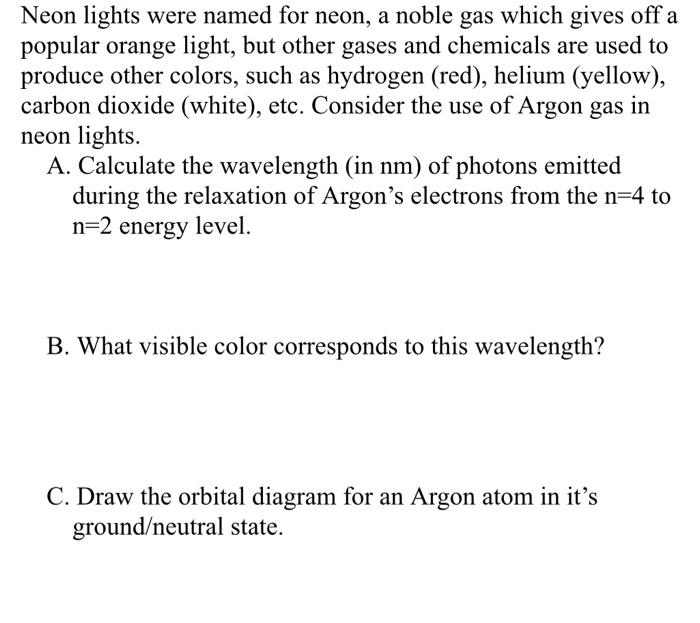 Solved Neon lights were named for neon, a noble gas which | Chegg.com