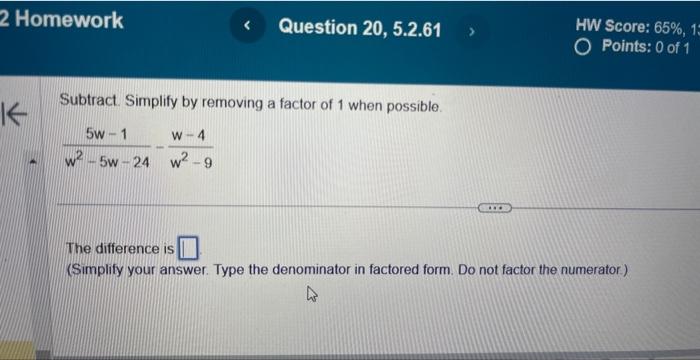 Solved Subtract. Simplify by removing a factor of 1 when | Chegg.com