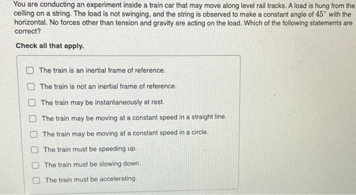 Solved You are conducting an experiment inside a train car | Chegg.com