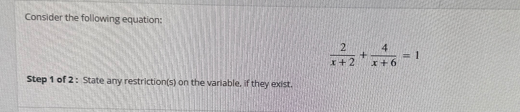 Solved Consider the following equation:2x+2+4x+6=1Step 1 ﻿of | Chegg.com