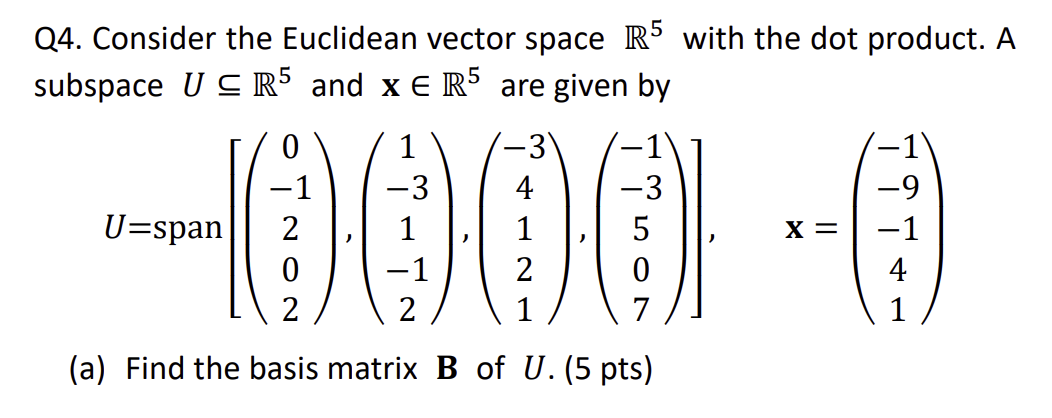 Solved Q4. ﻿Consider the Euclidean vector space R5 ﻿with the | Chegg.com