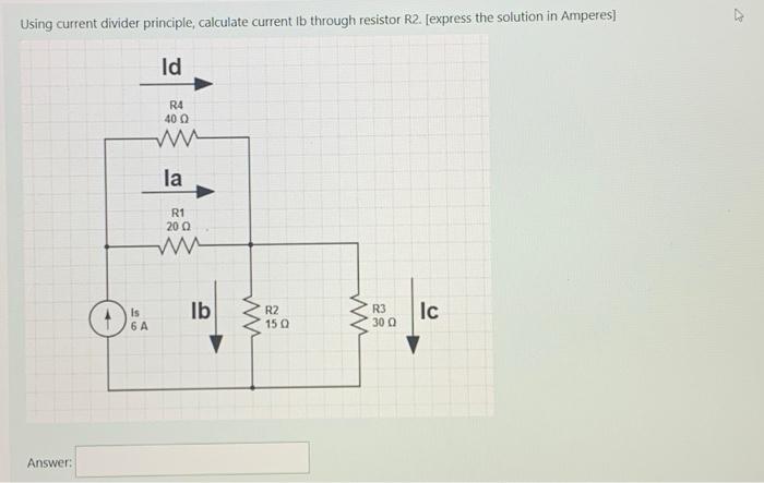 Solved Using current divider principle, calculate current Ib | Chegg.com
