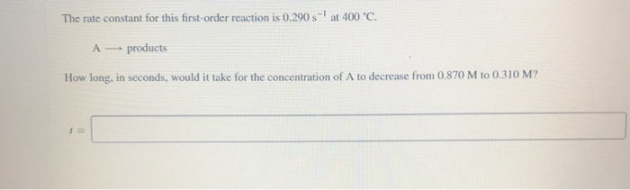 Solved The rate constant for this first-order reaction is | Chegg.com