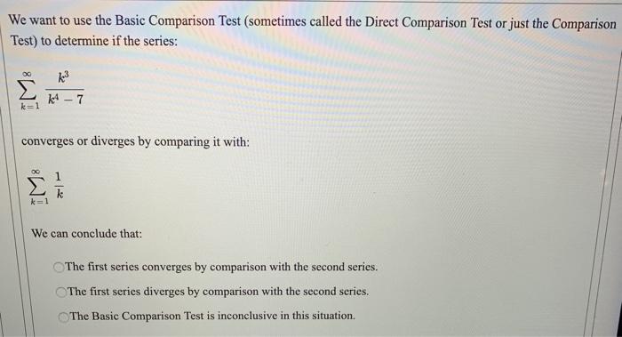 Solved We want to use the Basic Comparison Test (sometimes | Chegg.com