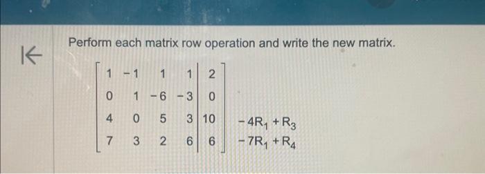 Solved Perform each matrix row operation and write the new | Chegg.com