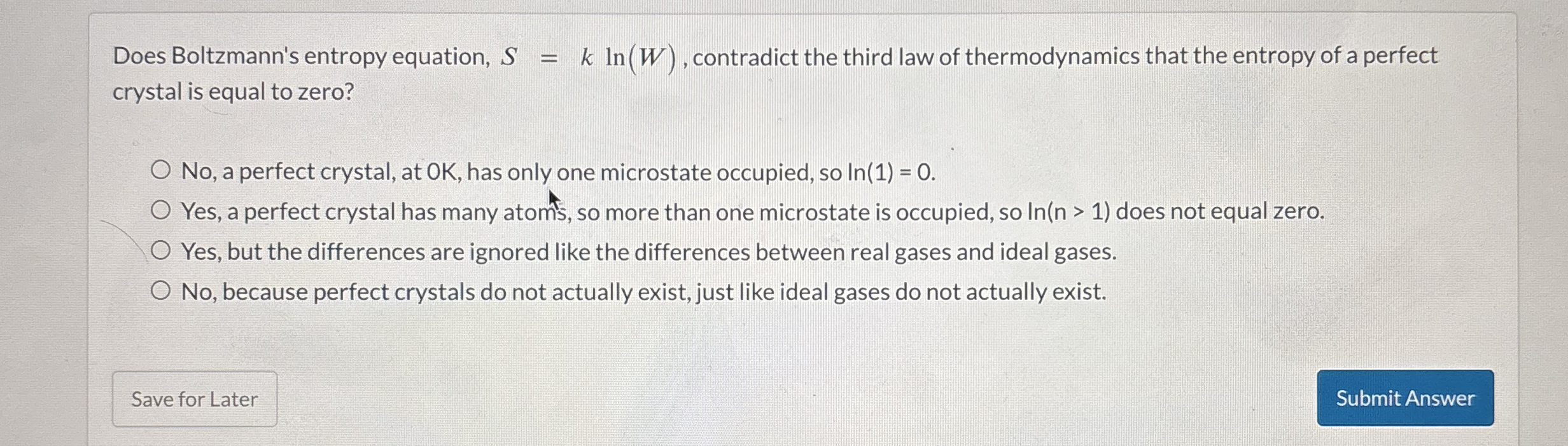 Solved Does Boltzmann's entropy equation, S=kln(W), | Chegg.com