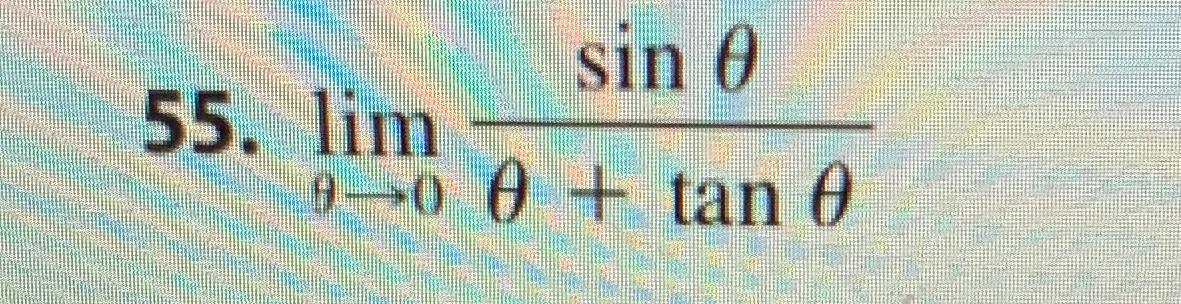 Solved limθ→0sinθθ+tanθ ﻿Find the limit | Chegg.com