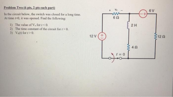 Solved + V - 6 Ω 6V -+ Problem Two (6 pts, 2 pts each part) | Chegg.com