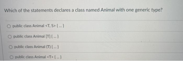 Solved Which of the statements declares a class named Animal | Chegg.com