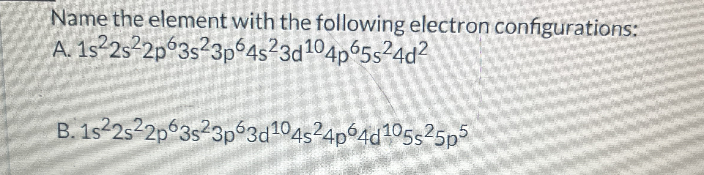 Solved Name the element with the following electron | Chegg.com