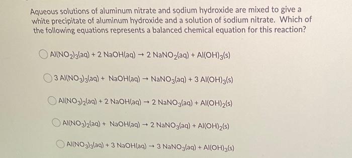 Solved Aqueous solutions of aluminum nitrate and sodium | Chegg.com