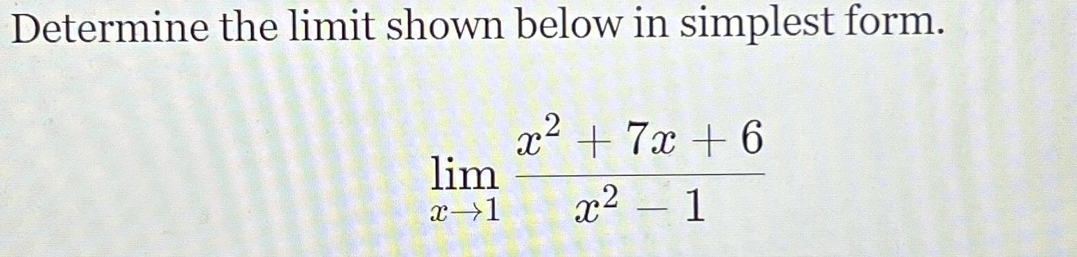 Solved Determine the limit shown below in simplest | Chegg.com