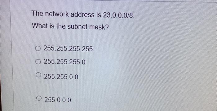 Solved The network address is 23.0.0.0/8. What is the subnet | Chegg.com