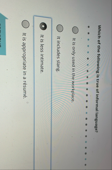 Solved Which of the following is true of informal | Chegg.com