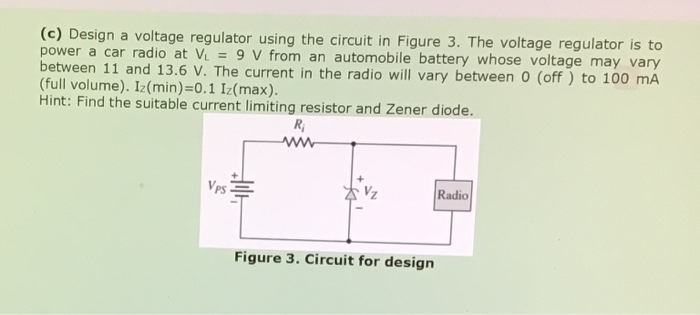 Solved (c) Design a voltage regulator using the circuit in | Chegg.com