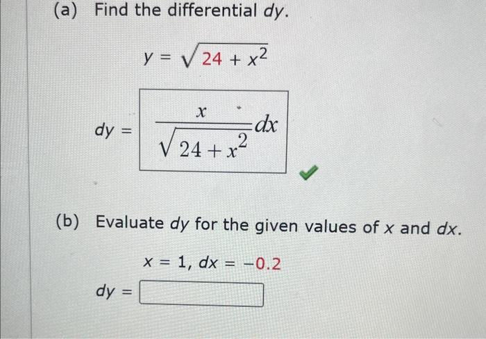Solved (a) Find the differential dy. y=24+x2dy=24+x2xdx (b) | Chegg.com
