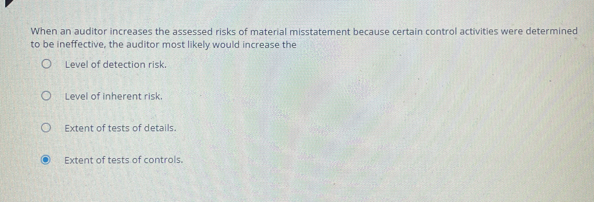 Solved When an auditor increases the assessed risks of | Chegg.com