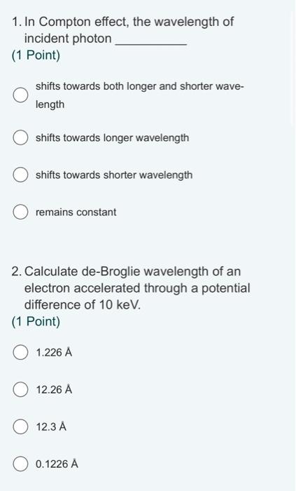 Solved 1. In Compton effect, the wavelength of incident | Chegg.com