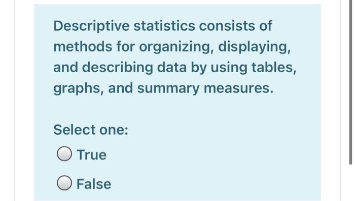 Solved Descriptive statistics consists of methods for | Chegg.com