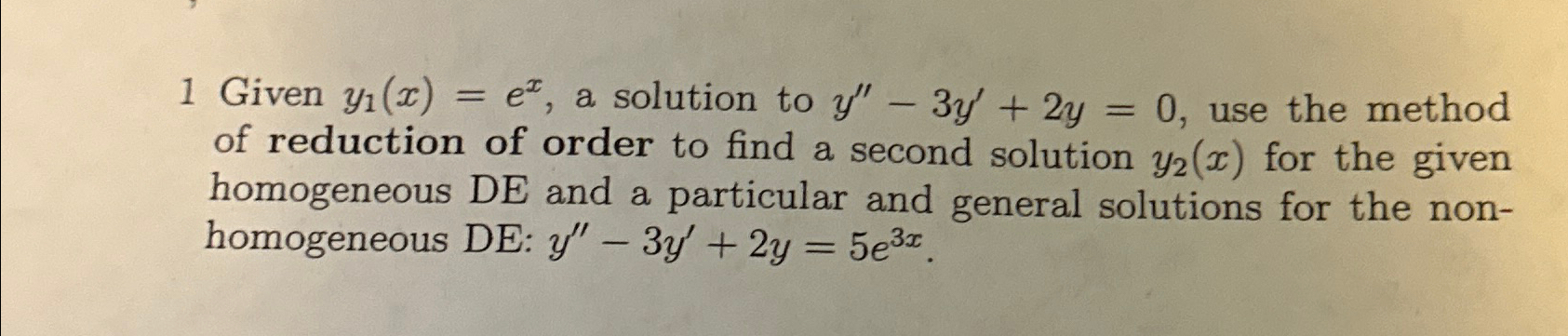 Solved 1 ﻿Given y1(x)=ex, ﻿a solution to y''-3y'+2y=0, ﻿use | Chegg.com
