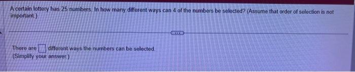 Solved A certain lottery has 25 numbers In how many | Chegg.com