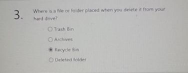 Solved Where is a file or folder placed when you delete it | Chegg.com