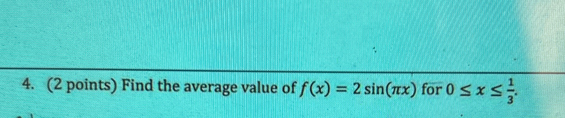 Solved 2 ﻿points ﻿find The Average Value Of F X 2sin πx