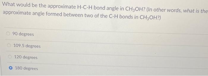 Solved What would be the approximate H−C−H bond angle in | Chegg.com