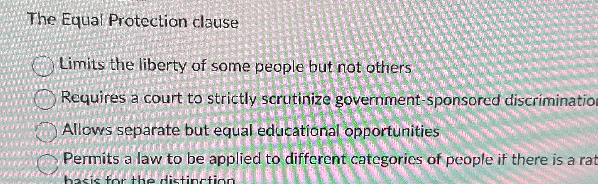 Solved The Equal Protection clauseLimits the liberty of some | Chegg.com