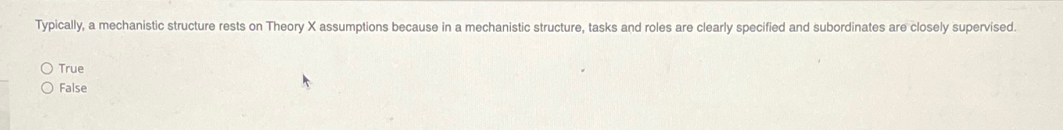 Solved Typically, a mechanistic structure rests on Theory x | Chegg.com