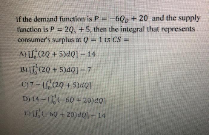 Solved If the demand function is P = -6Q2 +20 and the supply | Chegg.com