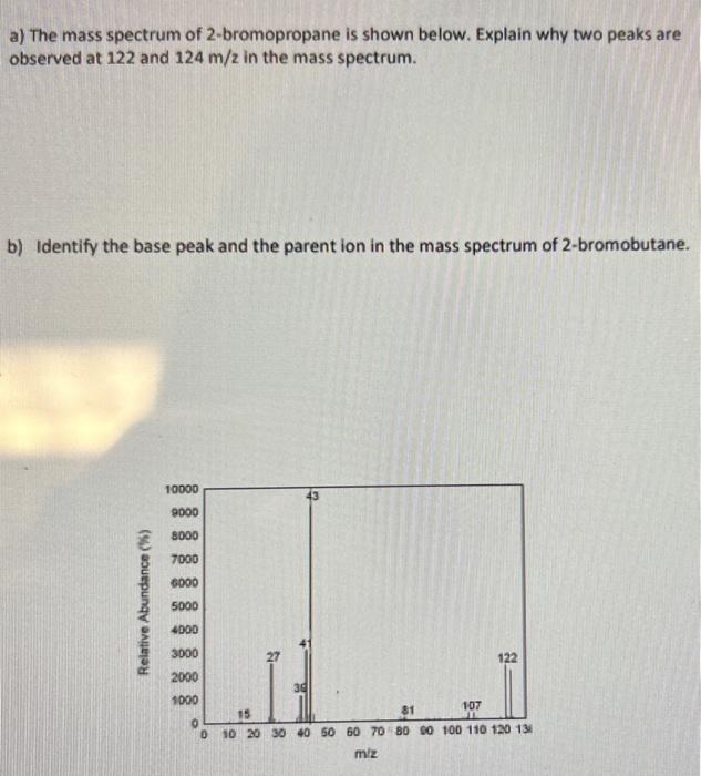 Solved a) The mass spectrum of 2-bromopropane is shown | Chegg.com