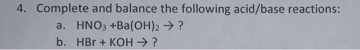 Solved 4. Complete and balance the following acid/base | Chegg.com