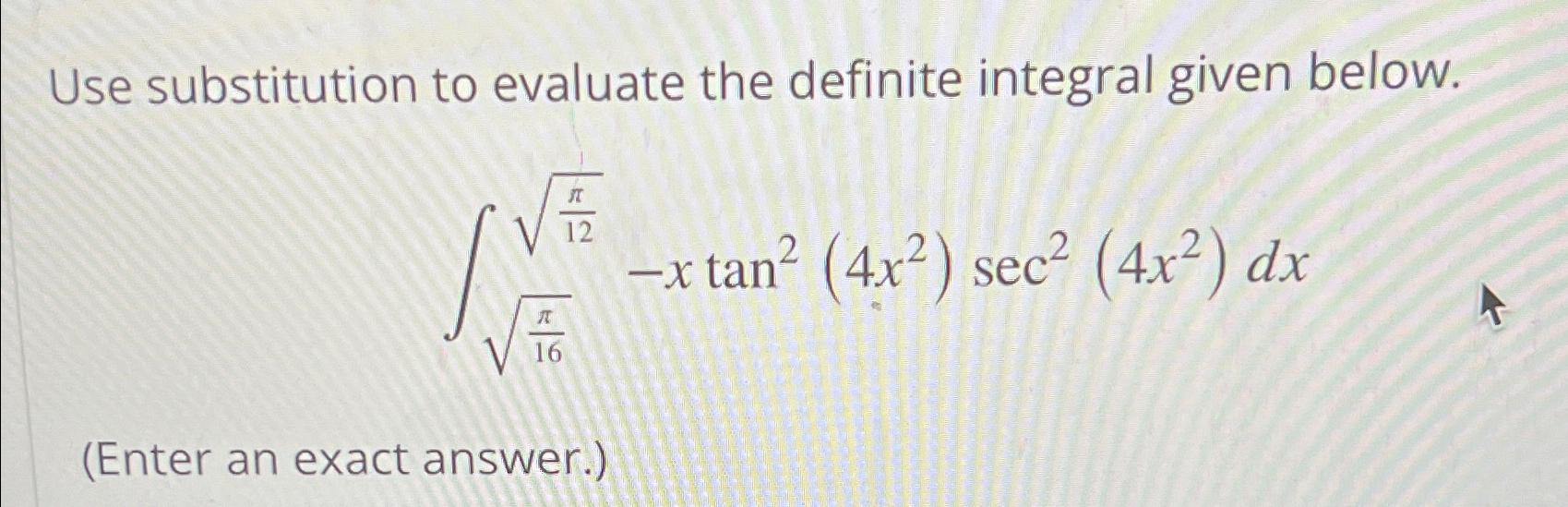 Solved Use substitution to evaluate the definite integral | Chegg.com