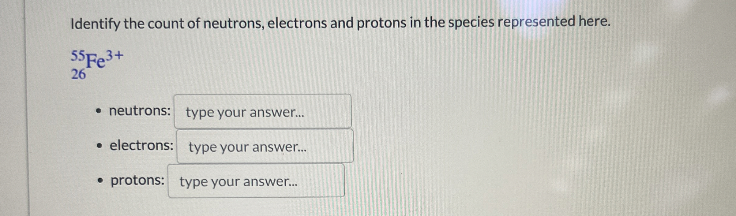 Solved Identify the count of neutrons, electrons and protons | Chegg.com