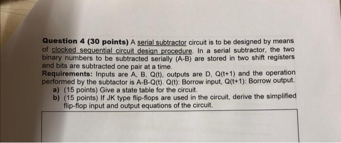 Solved Question 4 ( 30 points) A serial subtractor circuit | Chegg.com