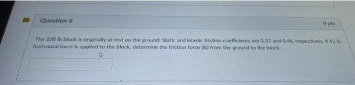 Solved The 100 ib block is originally at rest on the ground. | Chegg.com